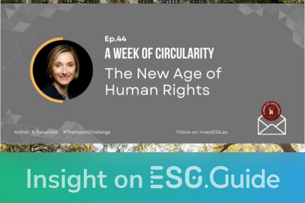 Ep. 44 | A Week of Circularity: The New Age of Human Rights | ESG.Guide